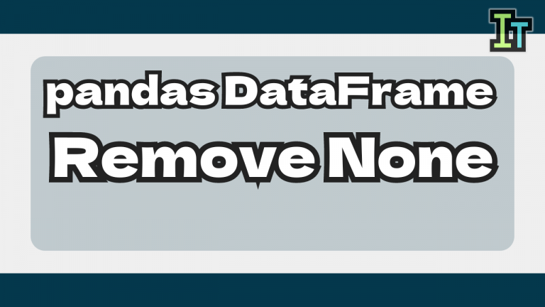 How to remove none from pandas DataFrame - ITipsUs